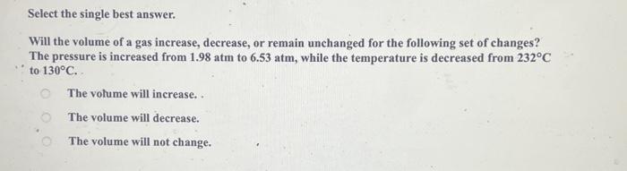 Solved Will the volume of a gas increase, decrease, or | Chegg.com