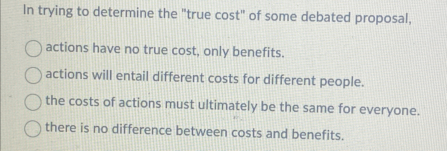 Solved In trying to determine the "true cost" of some | Chegg.com