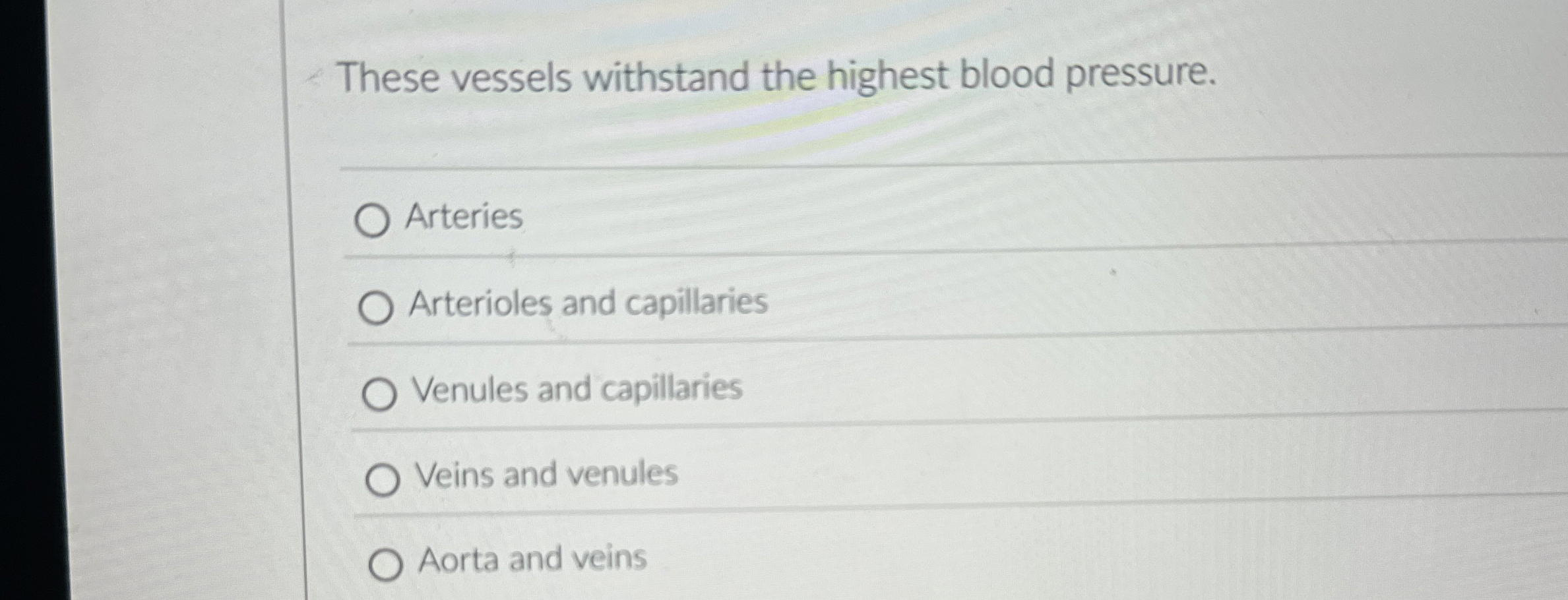 Solved These vessels withstand the highest blood | Chegg.com