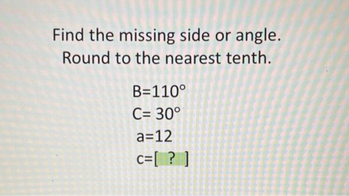 Solved Find the missing side or angle. Round to the nearest | Chegg.com