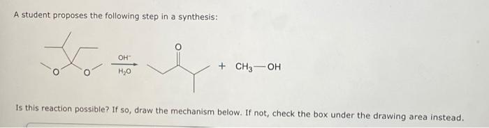 Solved A student proposes the following step in a synthesis: | Chegg.com