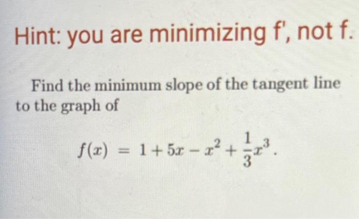 Solved Hint: you are minimizing f′, not f. Find the minimum | Chegg.com