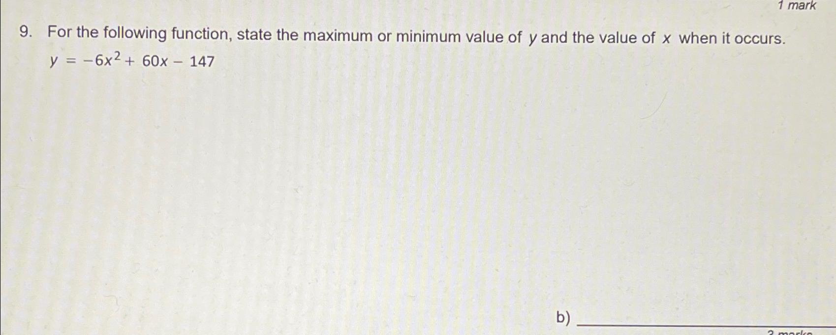 Solved For the following function, state the maximum or | Chegg.com