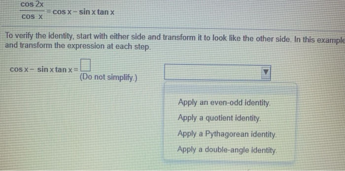 Solved cos 2x = COS X-sin x tan x COS X To verify the | Chegg.com