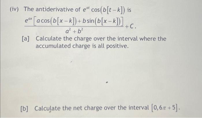 Solved (iv) The antiderivative of eatcos(b[t−k]) is | Chegg.com