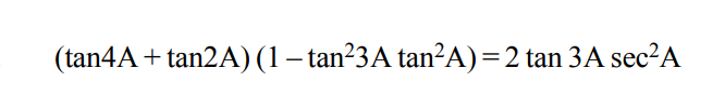 Solved (tan4 A+tan2 A)(1−tan23 Atan2 A)=2tan3 Asec2 A | Chegg.com