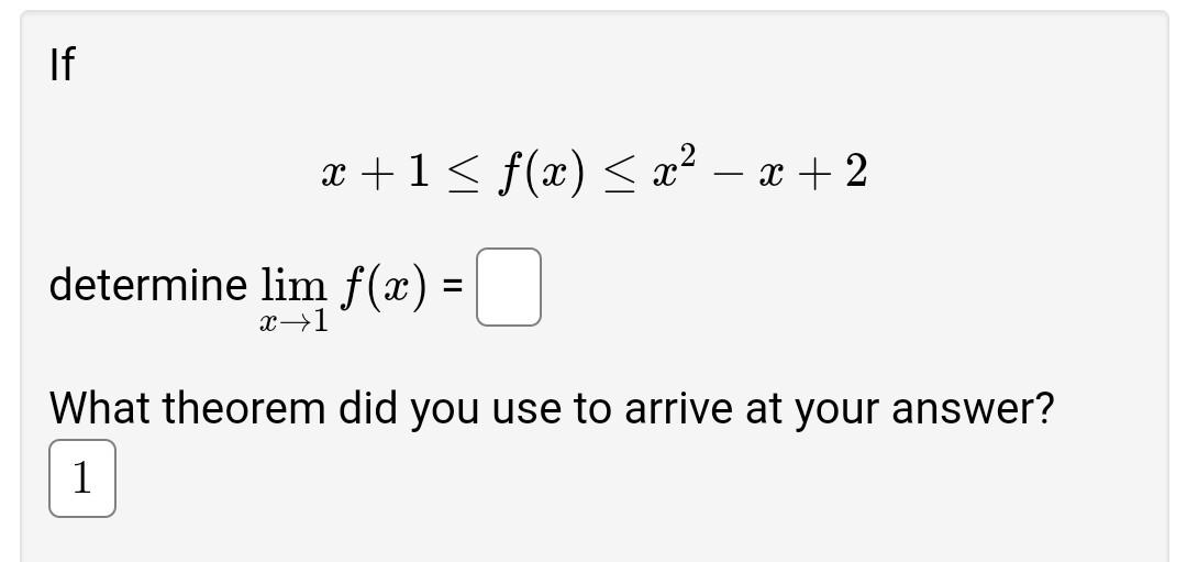 Solved x+1≤f(x)≤x2−x+2 determine limx→1f(x)= What theorem | Chegg.com