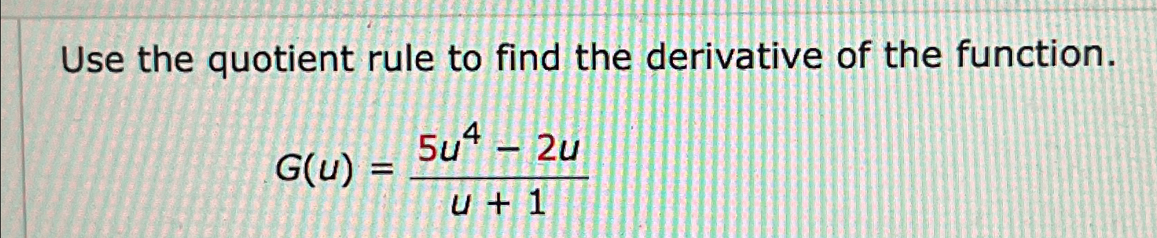 Solved Use the quotient rule to find the derivative of the | Chegg.com
