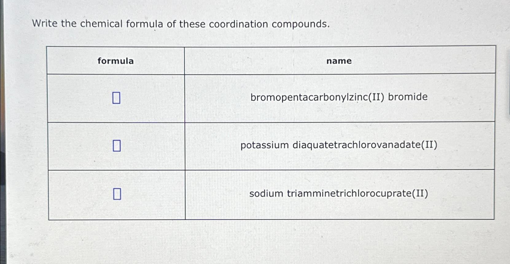 Solved Write the chemical formula of these coordination | Chegg.com