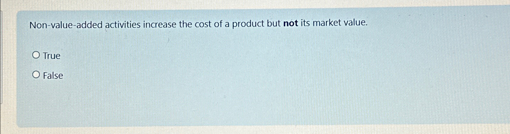 Solved Non-value-added activities increase the cost of a | Chegg.com