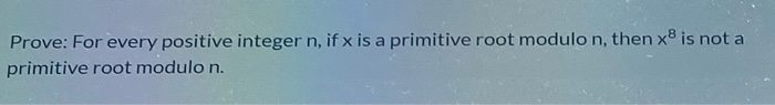Solved Prove: For every positive integer n, if x is a | Chegg.com