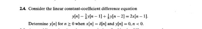 Solved 2.4. Consider the linear constant-coefficient | Chegg.com