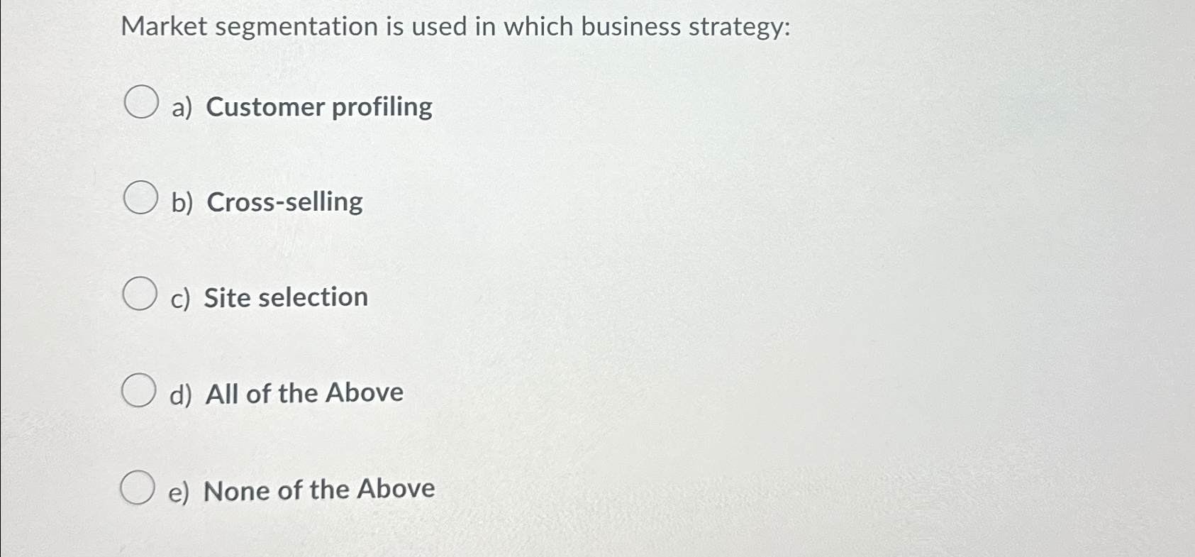 Solved Market segmentation is used in which business | Chegg.com