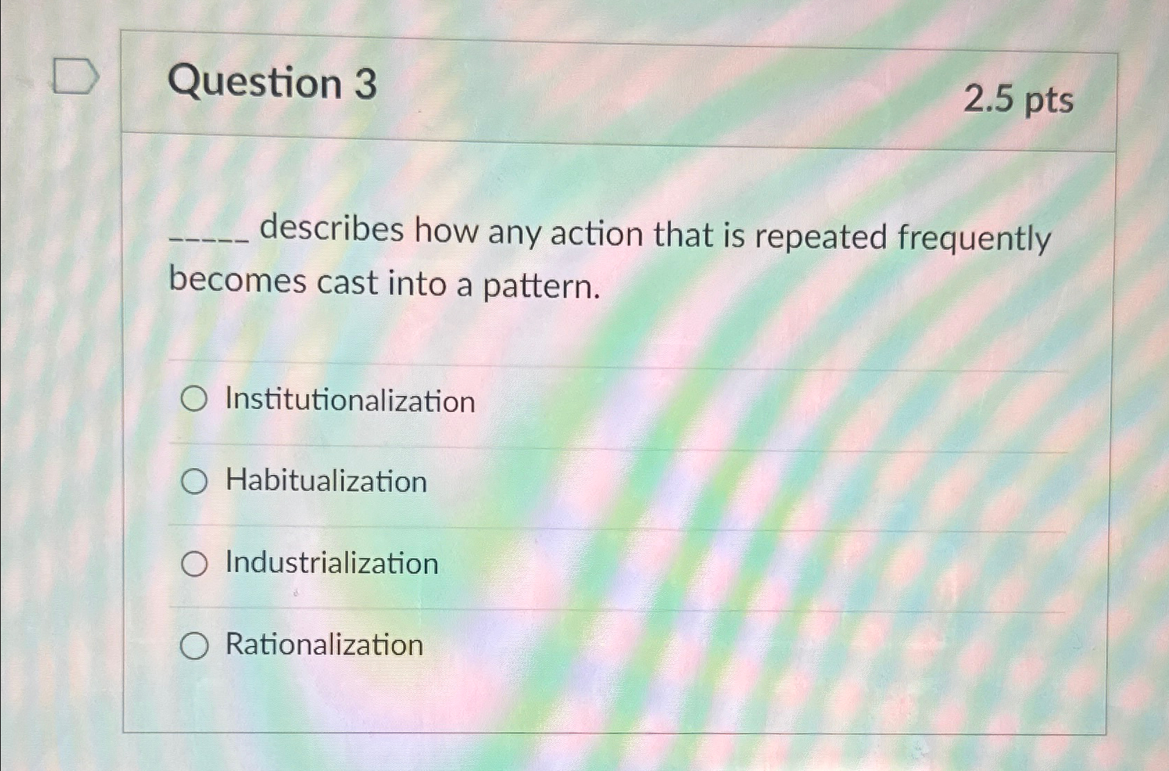 Solved Question 32.5ptsdescribes how any action that is | Chegg.com