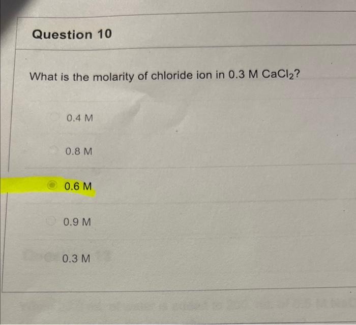Solved What is the molarity of chloride ion in 0.3MCaCl2 ? | Chegg.com