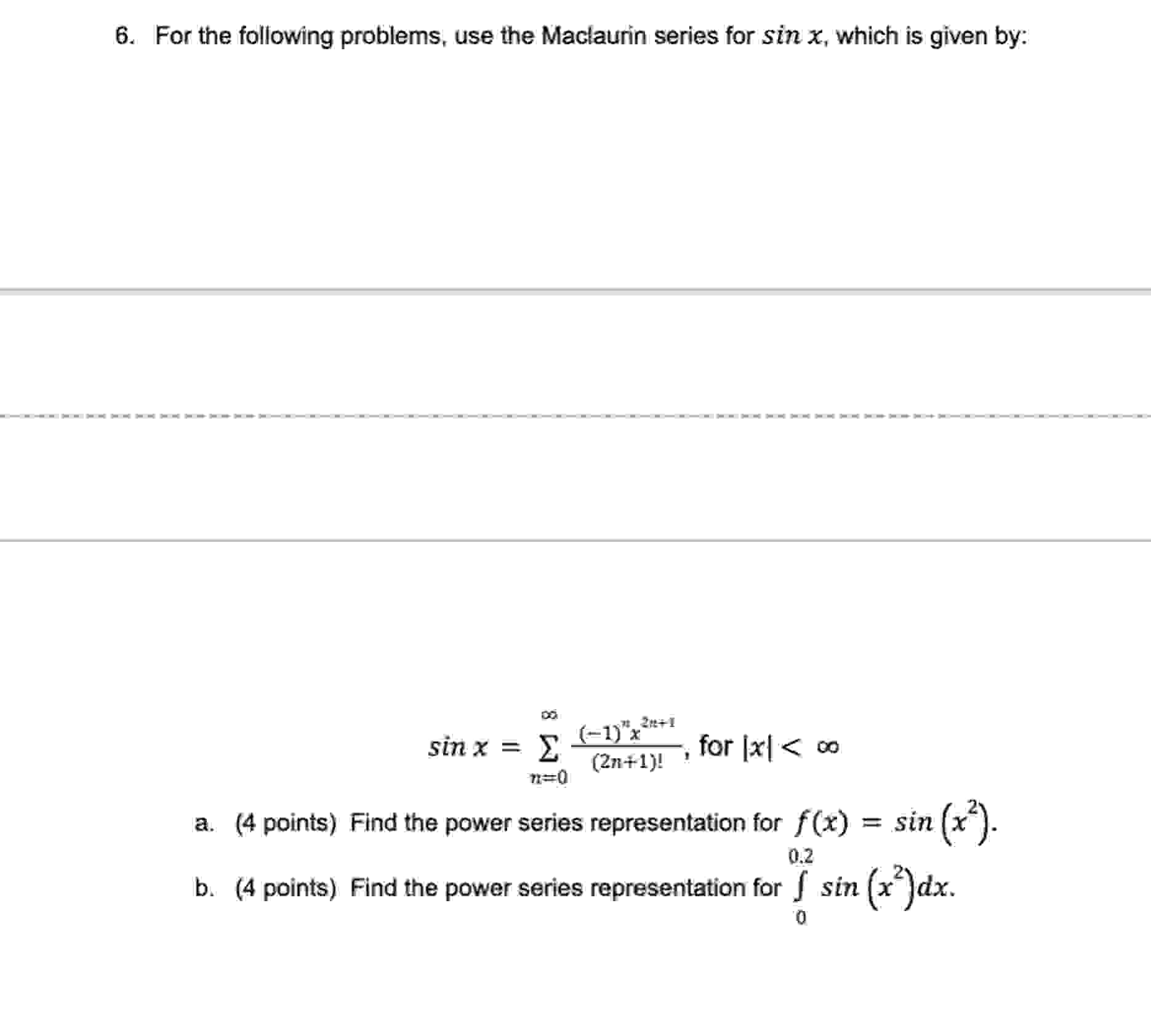 Solved For the following problems, use the Maclaurin series | Chegg.com