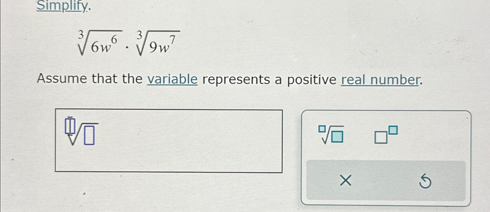 Solved Simplify.6w63*9w73Assume that the variable represents | Chegg.com