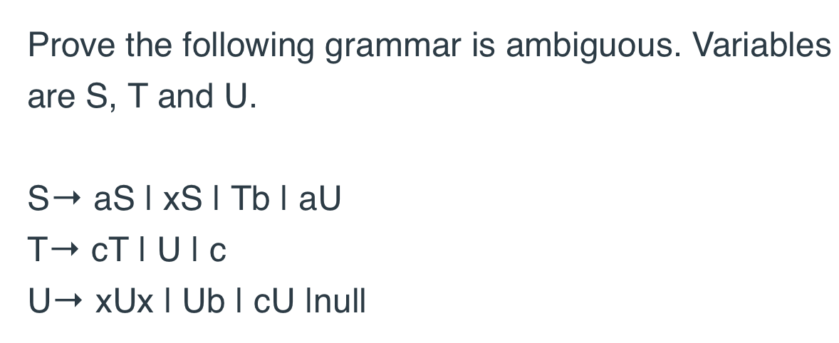 Solved Prove the following grammar is ambiguous. | Chegg.com