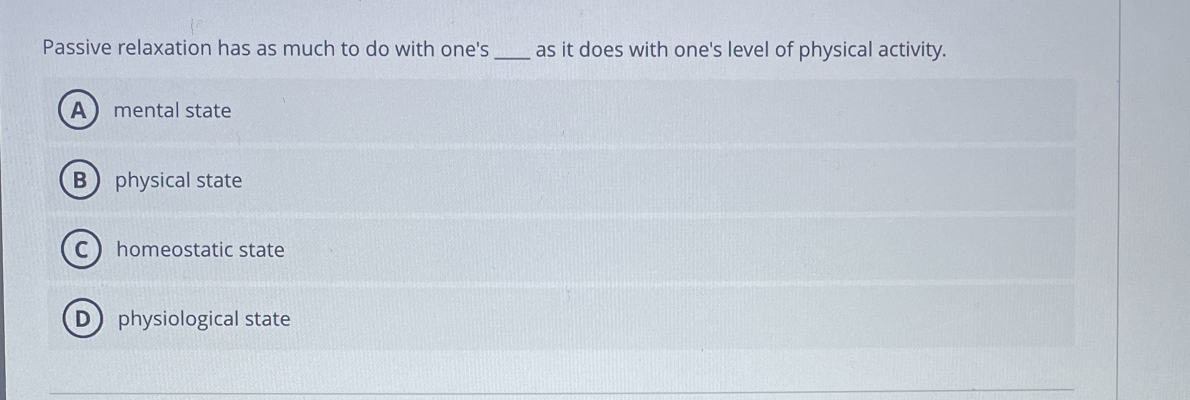 Passive relaxation has as much to do with one's q, | Chegg.com
