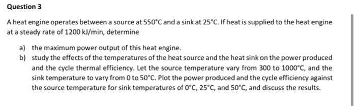 Solved Question 3 A heat engine operates between a source at | Chegg.com