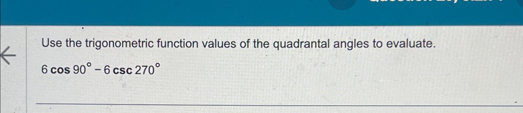 Solved Use the trigonometric function values of the | Chegg.com