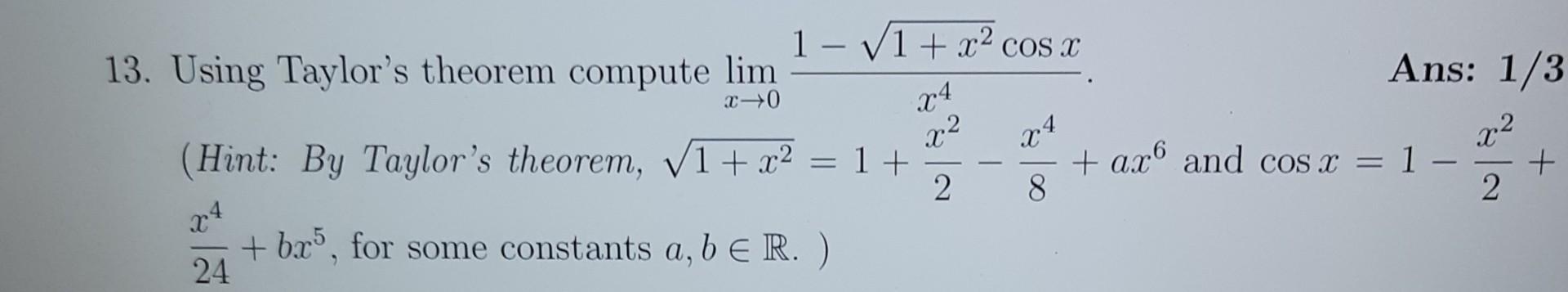 Solved 13. Using Taylor's theorem compute | Chegg.com