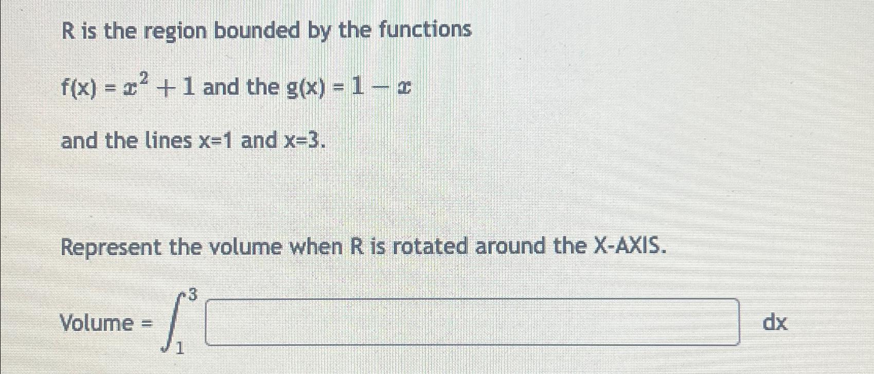 R ﻿is the region bounded by the functionsf(x)=x2+1 | Chegg.com