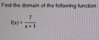 Solved Find the domain of the following functionf(x)=7x+1 | Chegg.com