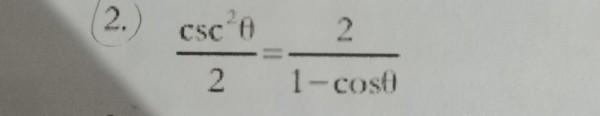 Solved (2.) csc²a 2. 1-cos 1+cos 20+ cos 40+ cos 60 = 4 | Chegg.com
