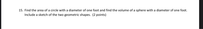 Solved Find the area of a circle with a diameter of one foot | Chegg.com