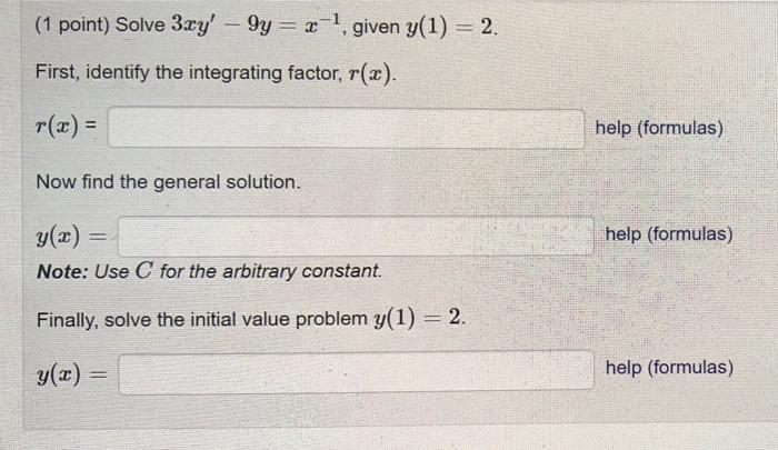 Solved (1 point) Solve 3xy′−9y=x−1, given y(1)=2 First, | Chegg.com