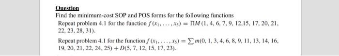 Solved Ouestion Find the minimum-cost SOP and POS forms for | Chegg.com
