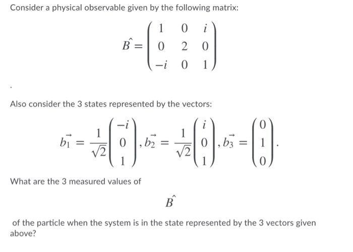 Solved Consider a physical observable given by the following | Chegg.com