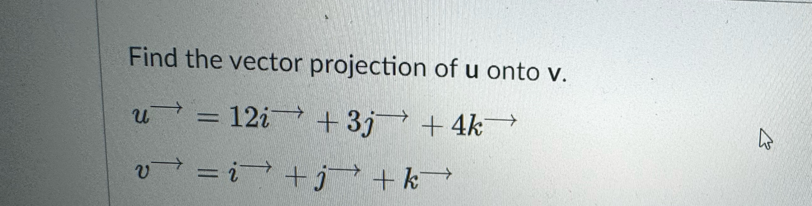 Solved Find the vector projection of u ﻿onto | Chegg.com