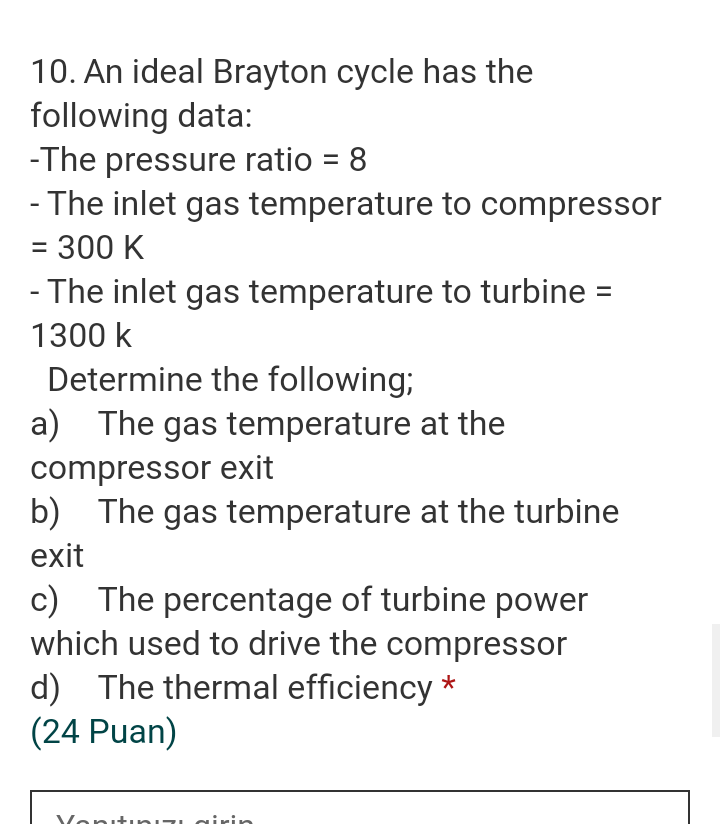 Solved 10. An ideal Brayton cycle has the following data: | Chegg.com
