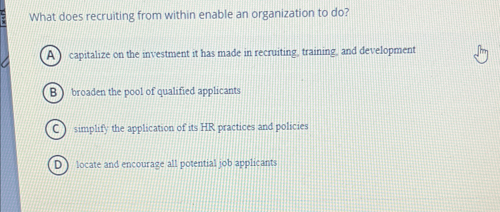 Solved What does recruiting from within enable an | Chegg.com