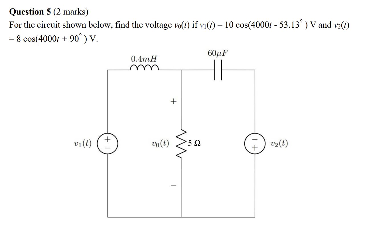 Solved Question 5 (2 ﻿marks)For the circuit shown below, | Chegg.com