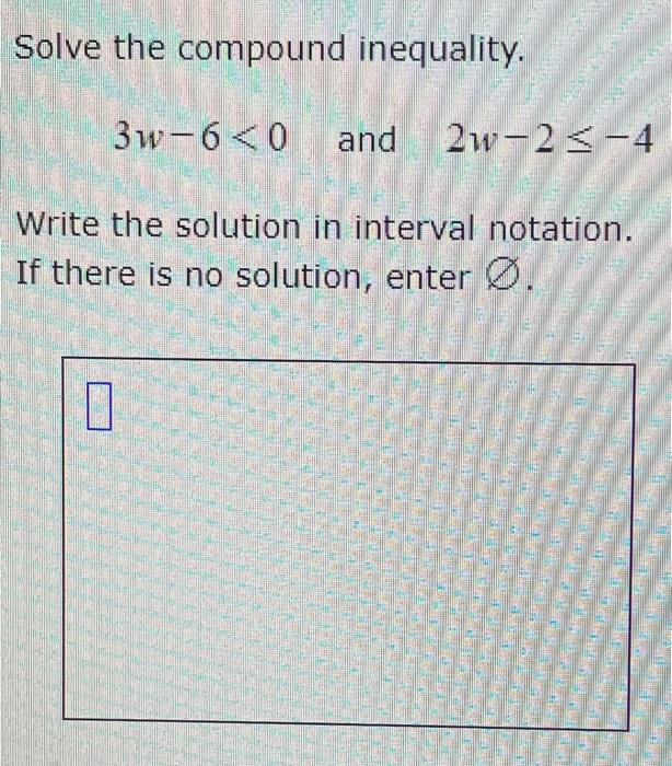 Solved Solve the compound inequality. 3w−6