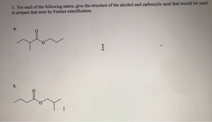 Solved 3. For each of the following esters, give the | Chegg.com