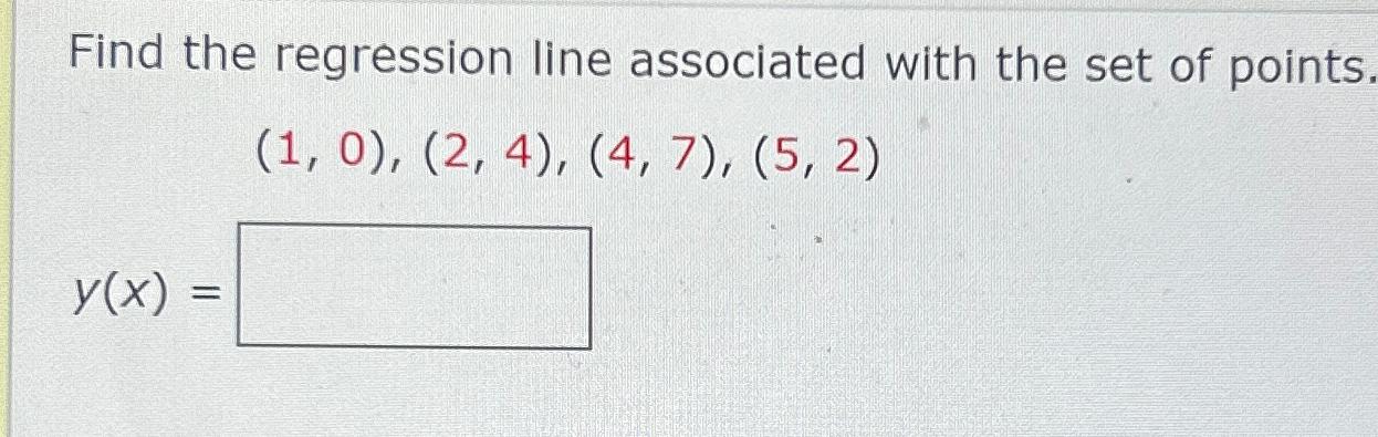 Solved Find the regression line associated with the set of | Chegg.com