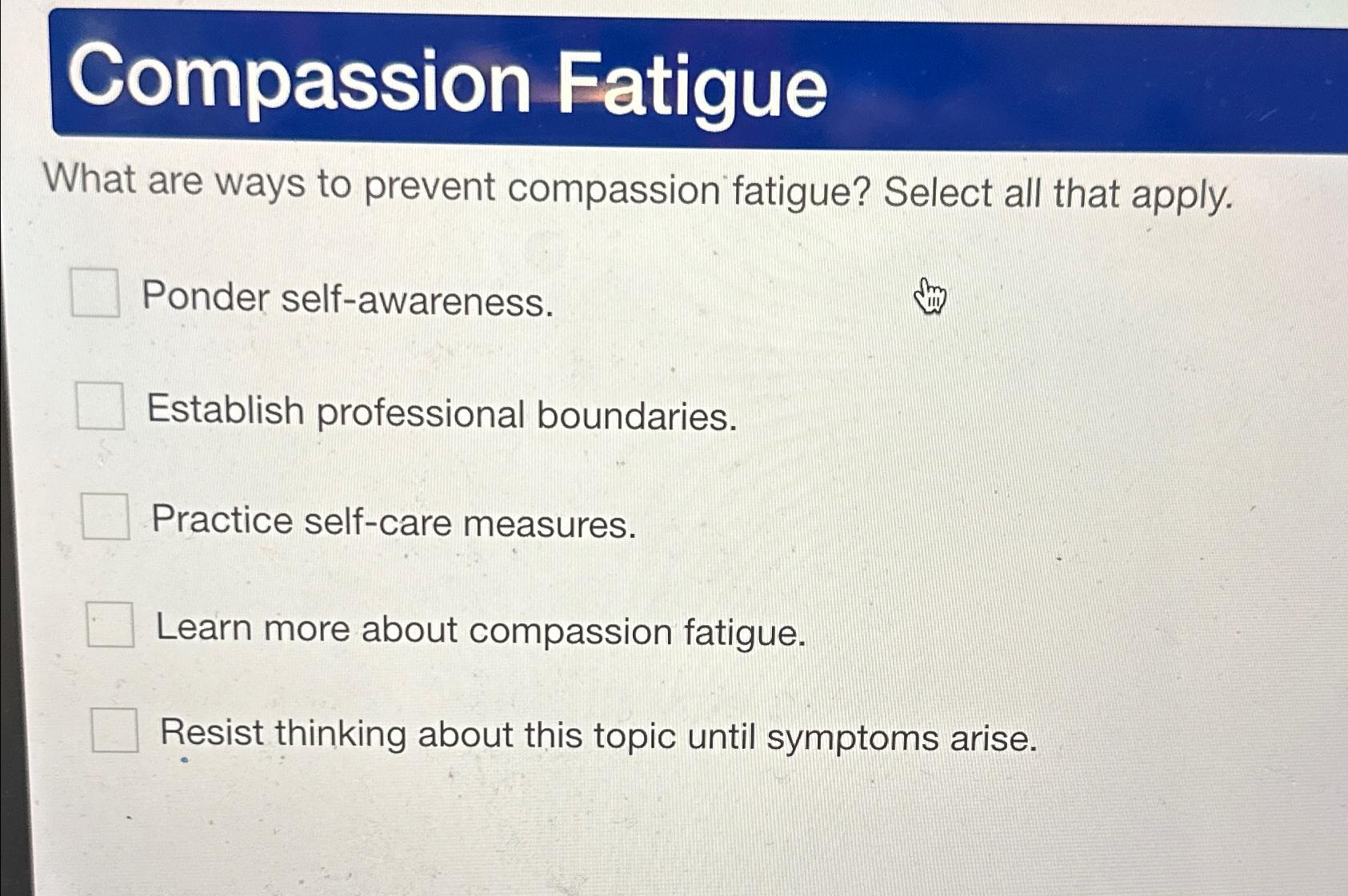 Solved Compassion FatigueWhat are ways to prevent compassion | Chegg.com Solved Compassion FatigueWhat are ways to prevent compassion | Chegg.com