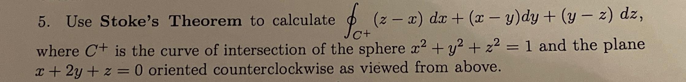 Solved Use Stoke's Theorem to calculate | Chegg.com