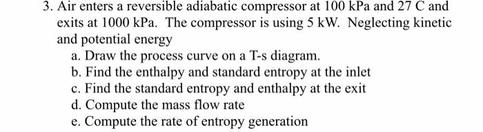 Solved 3. Air enters a reversible adiabatic compressor at | Chegg.com