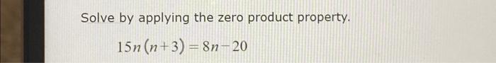 Solved Solve by applying the zero product property. | Chegg.com