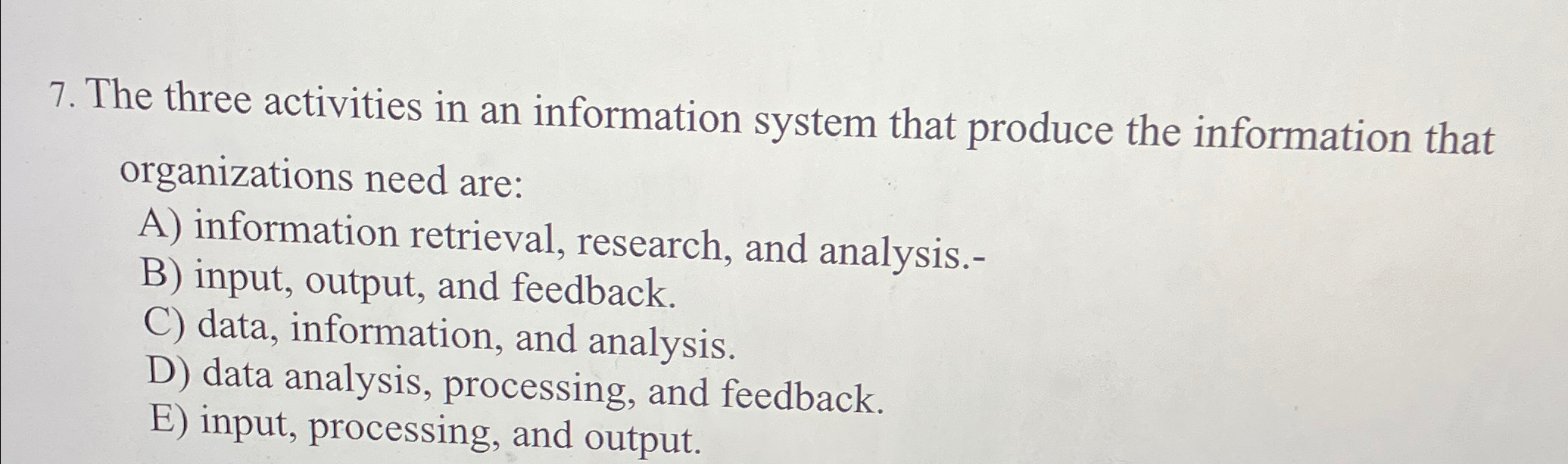 Solved The three activities in an information system that | Chegg.com