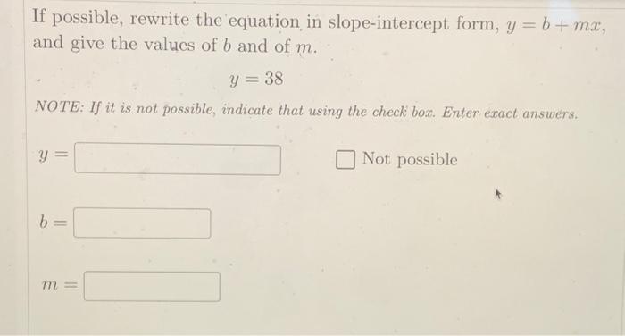 Solved If possible, rewrite the equation in slope-intercept | Chegg.com
