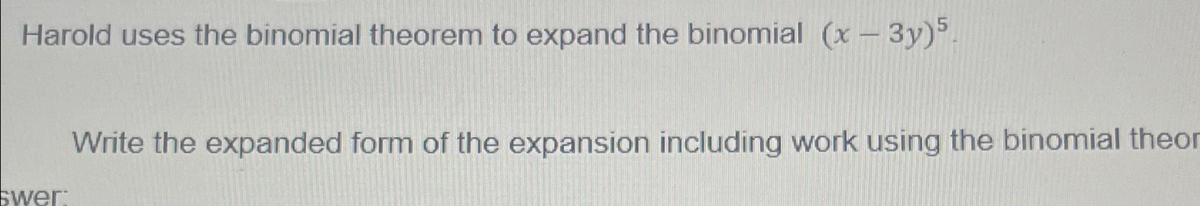 Solved Harold uses the binomial theorem to expand the | Chegg.com