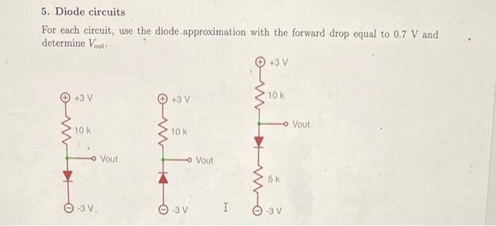 Solved 5. Diode circuits For each circuit, use the diode | Chegg.com