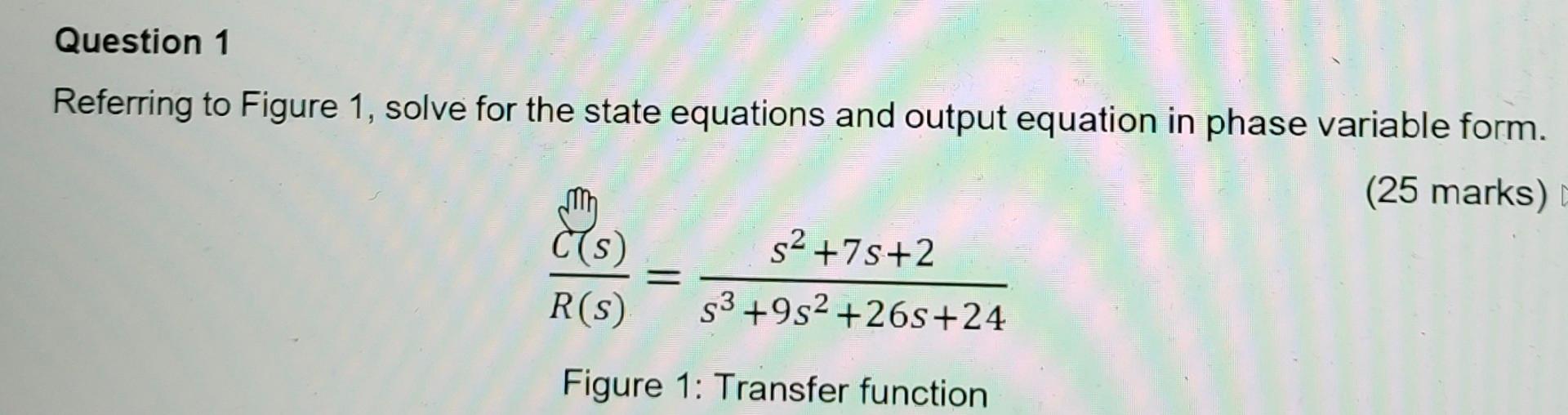 Solved Question 1 Referring to Figure 1, solve for the state | Chegg.com