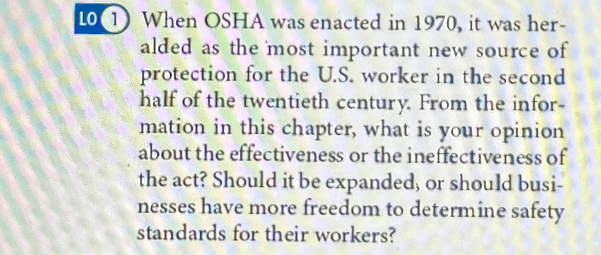Solved Lo(1) ﻿When OSHA was enacted in 1970 , ﻿it was | Chegg.com